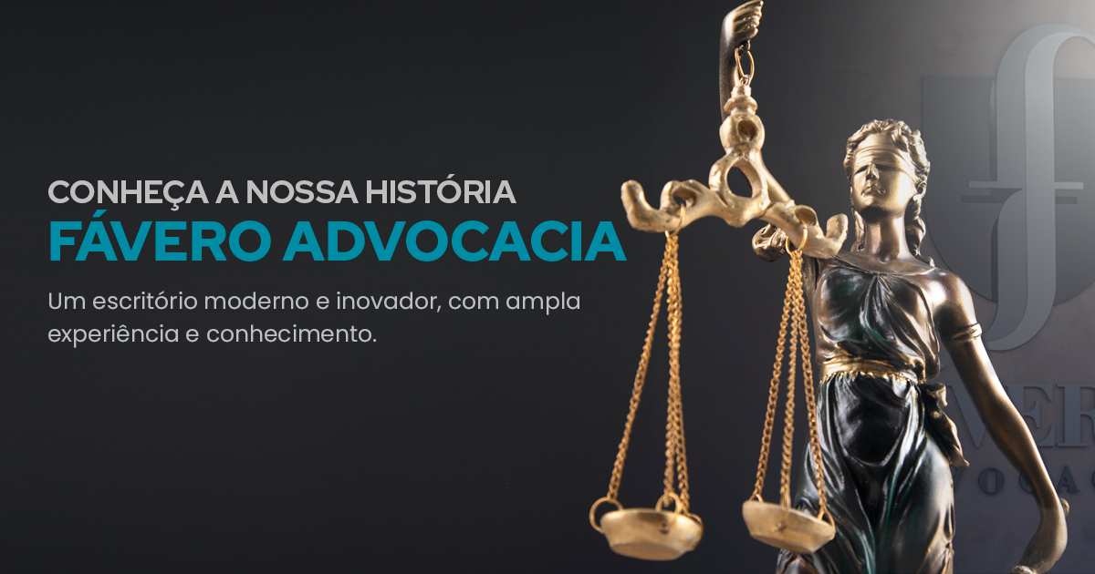 Quem somos? Conheça o Fávero Advocacia!